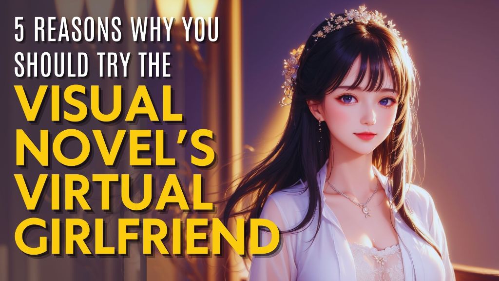 5 Reasons to Try the Visual Novel Virtual Girlfriend